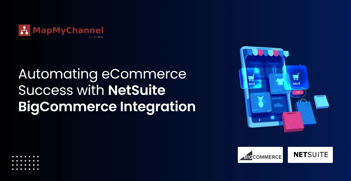 Automating eCommerce Success with NetSuite BigCommerce Integration